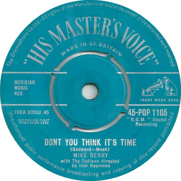 ・アーティスト Mike Berry, The Outlaws ・タイトル Don't You Think It's Time ・レーベル・型番 His Master's Voice 45POP1105 ・フォーマット 7インチレコード ・...