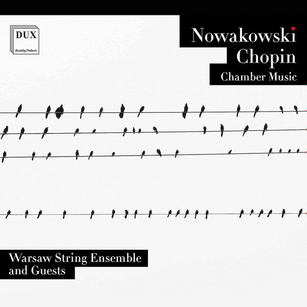 ・アーティスト Warsaw String Ensemble; Chopin Nowakowski ・タイトル Chamber Music ・レーベル・型番 DUX Recording Producers DUX1733 ・フォーマット C...