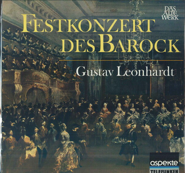 ・アーティスト グスタフ・レオンハルト ・タイトル バロック音楽のガラコンサート - J S バッハ 協奏曲 イ短調, Bwv1044　/ トッカータ ト長調, Bwv916 / C P E バッハ ソナタ ト短調 / パーセル 幻想曲 ニ...