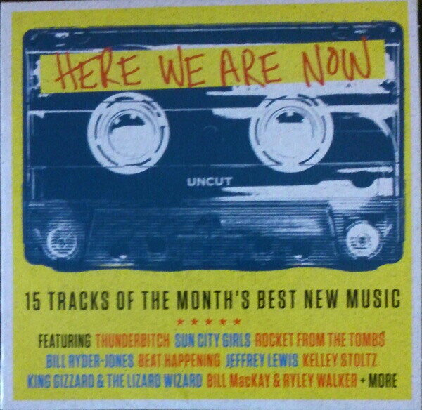・アーティスト Various ・タイトル Here We Are Now (15 Tracks Of The Month's Best New Music) ・レーベル・型番 Uncut (2) UNCUT201512 ・フォーマット C...