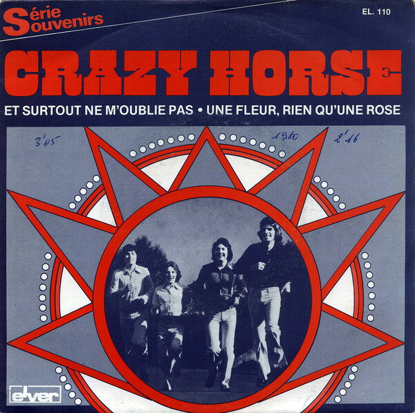 ・アーティスト Crazy Horse ・タイトル Et Surtout Ne M'oublie Pas / Une Fleur, Rien Qu'ue ・レーベル・型番 ELVER EL110 ・フォーマット 7インチレコード ・コンディ...