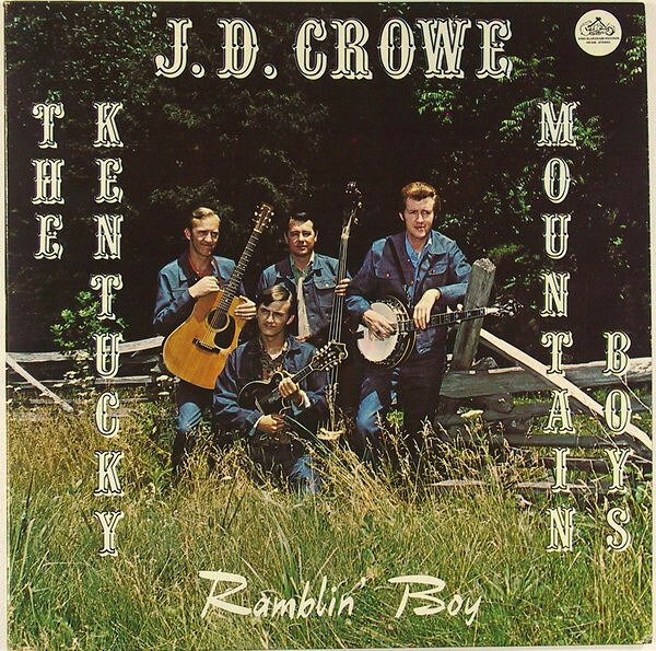 ・アーティスト J.D. Crowe & The Kentucky Mountain Boys ・タイトル Ramblin' Boy ・レーベル・型番 King Bluegrass Records KB525 ・フォーマット LPレコード ...