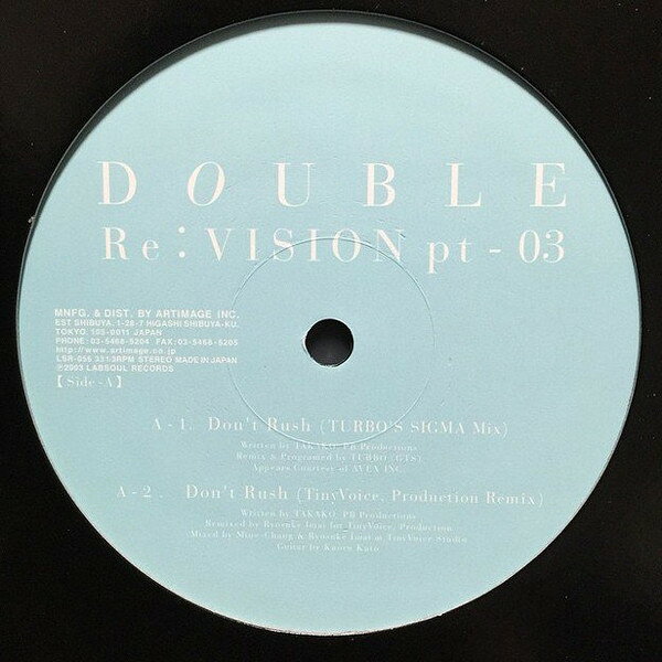 ・アーティスト Double ・タイトル Re:Vision Pt-03 - Don't Rush(Turbo's Sigma Mix)(TinyVoice,Production Remix) / Who's That Girl(Orien...