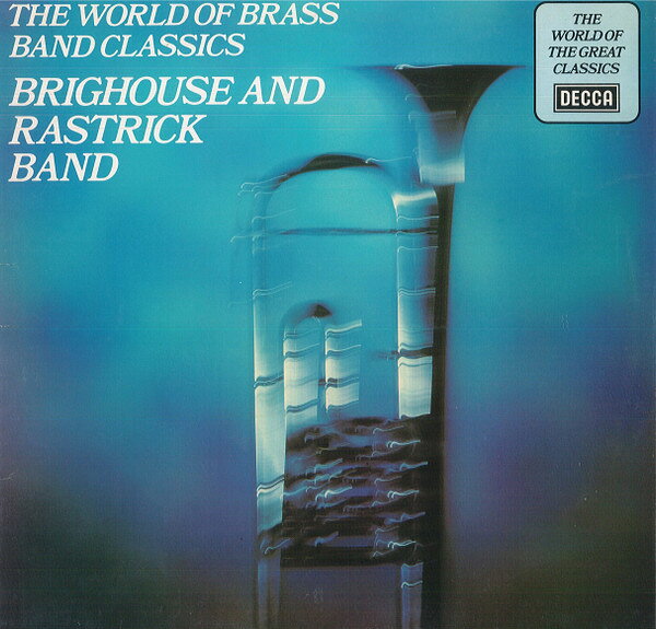 ・アーティスト Brighouse & Rastrick Brass Band ・タイトル The World Of Brass Band Classics ・レーベル・型番 Decca SPA545 ・フォーマット LPレコード ・コンデ...