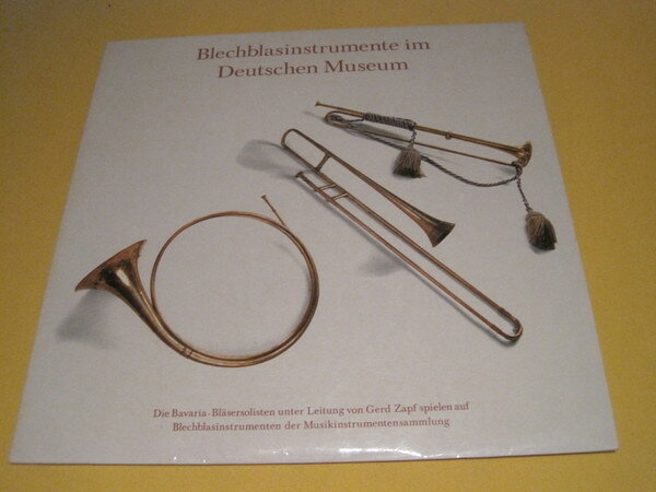 ・アーティスト Gerd Zapf ・タイトル BLECHBLASINSTRUMENTE IM DEUTSCHEN MUSEUM ・レーベル・型番 DEUTSCHES MUSEUM M407700 ・フォーマット LPレコード ・コンディシ...