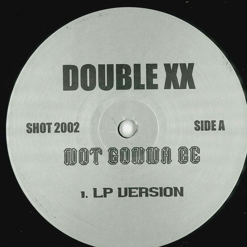 ・アーティスト Double XX ・タイトル Not Gonna Be Able To Do It / Criminal Minded Remix ・レーベル・型番 Not On Label SHOT2002 ・フォーマット 12インチレ...