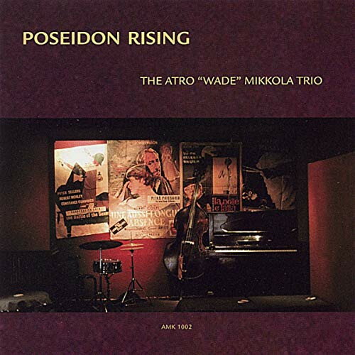 ・アーティスト Wade Mikkola; Wade Mikkola Trio ・タイトル Poseidon Rising ・レーベル・型番 AMK (2) AMK1002 ・フォーマット CD ・コンディション(盤) 良い (VG+) ・...
