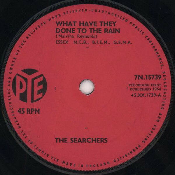 ・アーティスト Searchers ・タイトル What Have They Done To The Rain ・レーベル・型番 Pye Records 7N15739 ・フォーマット 7インチレコード ・コンディション(盤) 良い (VG...