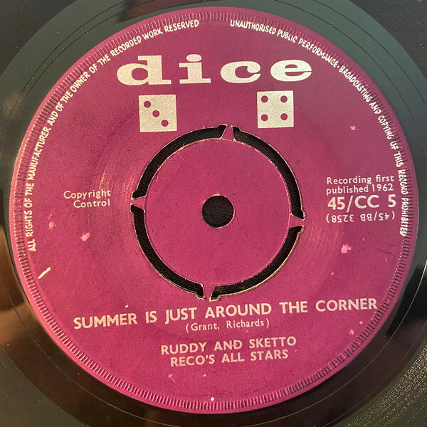 ・アーティスト Ruddy & Sketto , Rico & All Stars ・タイトル Summer Is Just Around The Corner / Nothing But Time ・レーベル・型番 Dice 45CC5 ...