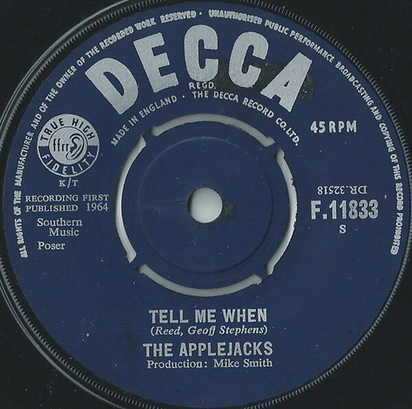 ・アーティスト Applejacks ・タイトル Tell Me When ・レーベル・型番 Decca F11833 ・フォーマット 7インチレコード ・コンディション(盤) 可 (VG) ・コンディション(ジャケット) プレインカバー（...