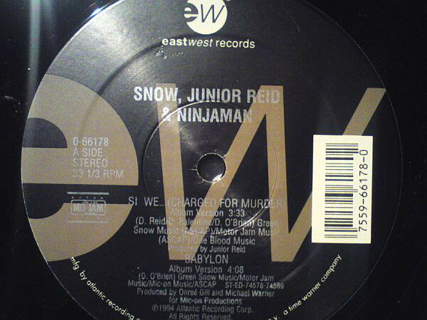 ・アーティスト Snow, Junior Reid & Ninjaman ・タイトル Si We... (Charged For Murder) / Babylon ・レーベル・型番 EastWest Records America 066...