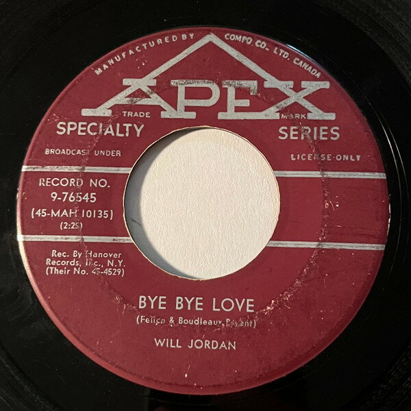 ・アーティスト Will Jordan ・タイトル Bye Bye Love / Fly Carpet Fly ・レーベル・型番 Apex 976545 ・フォーマット 7インチレコード ・コンディション(盤) 可 (VG) ・コンディショ...