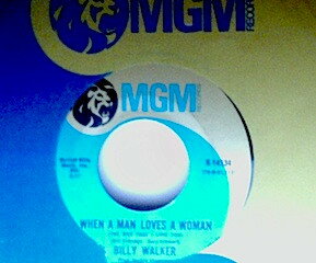 ・アーティスト Billy Walker ・タイトル When A Man Loves A Woman (The Way That I Love You) ・レーベル・型番 MGM K14134 ・フォーマット 7インチレコード ・コンディ...