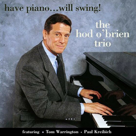 ・アーティスト Hod O'Brien Trio, Tom Warrington, Paul Kreibich ・タイトル Have Piano...Will Swing! ・レーベル・型番 Fresh Sound Records FSR5...