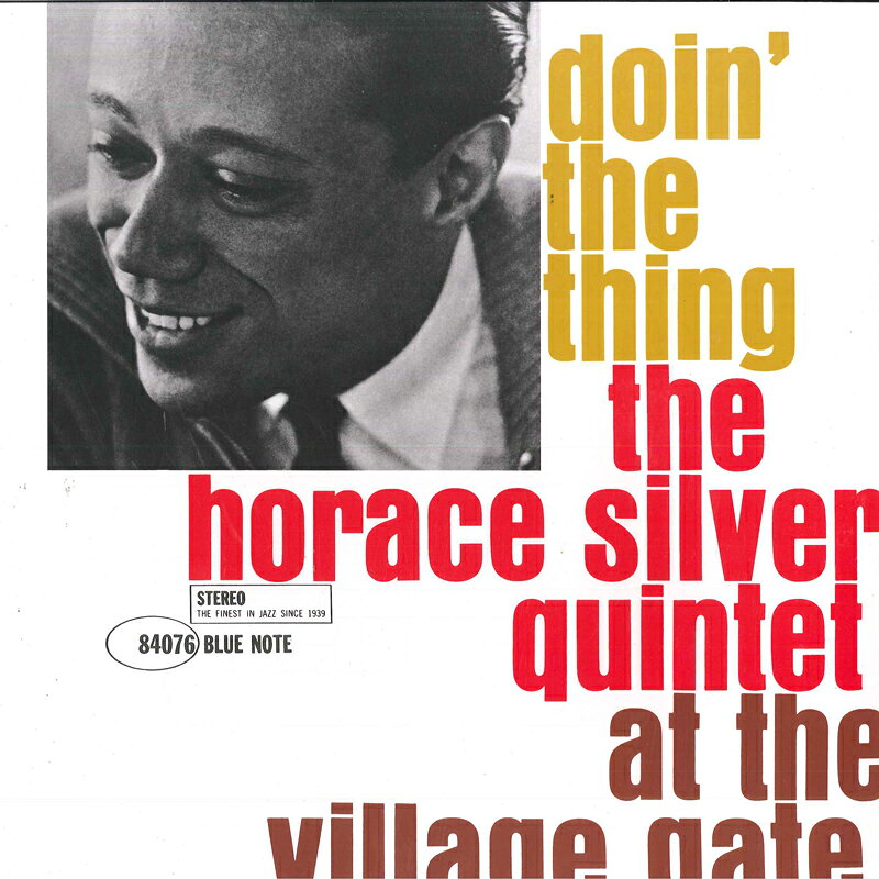 ・アーティスト Horace Silver Quintet ・タイトル Doin' The Thing - At The Village Gate ・レーベル・型番 BLUE NOTE, 00602508073830 ・フォーマット LPレ...