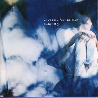 ・アーティスト ミサ・ジョーイ ・タイトル no reason for the blue ・レーベル・型番 （株）ソニー・ミュージックレーベルズ SRCL4571 ・フォーマット CD ・コンディション(盤) 可 (VG) ・コンディション...