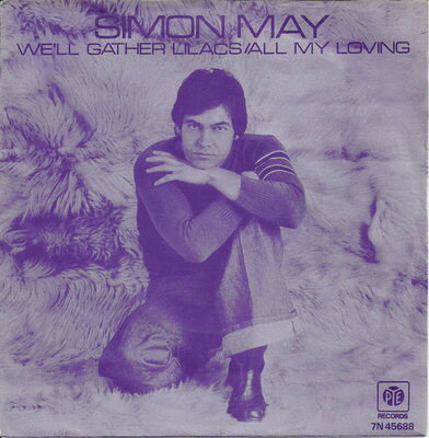 ・アーティスト Simon May ・タイトル We'll Gather Lilacs / All My Loving (Medley) ・レーベル・型番 PYE RECORDS 7N45688 ・フォーマット 7インチレコード ・コンディ...