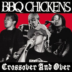 ・アーティスト BBQ Chickens ・タイトル Crossover And Over ・レーベル・型番 Pizza Of Death Records PZCA51 ・フォーマット CD ・コンディション(盤) 良い (VG+) ・コン...