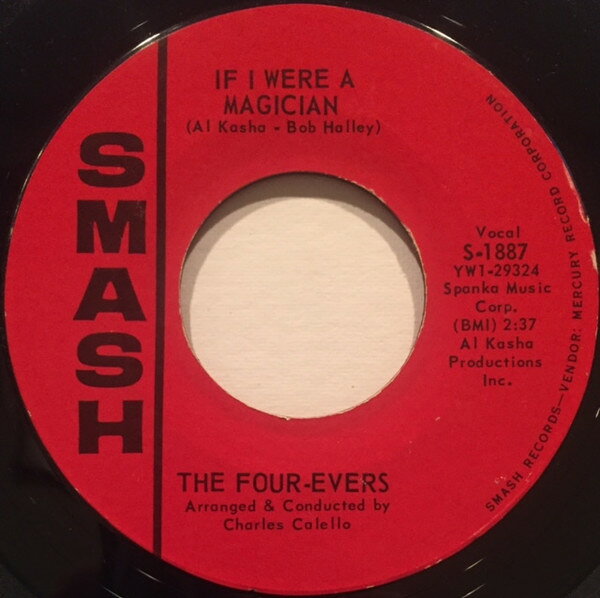 ・アーティスト Four-Evers ・タイトル If I Were A Magician / Be My Girl ・レーベル・型番 Smash Records S1887 ・フォーマット 7インチレコード ・コンディション(盤) 可 (...