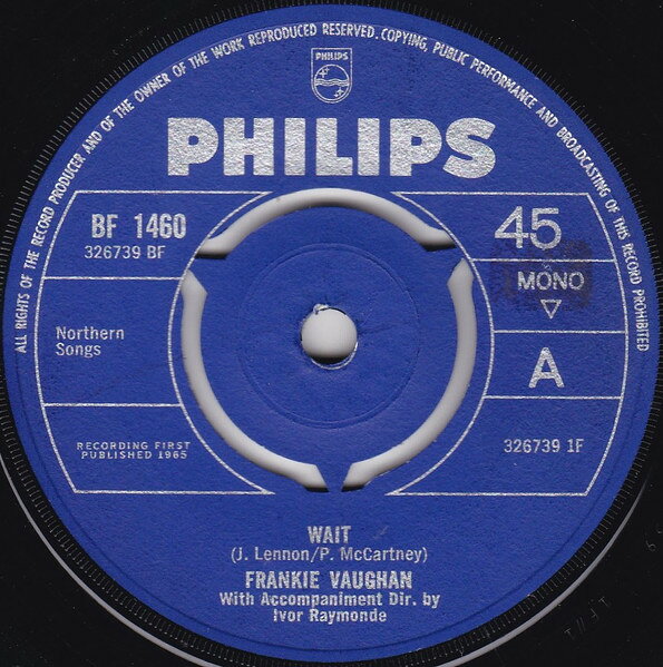 ・アーティスト Frankie Vaughan ・タイトル Wait ・レーベル・型番 Philips BF1460 ・フォーマット 7インチレコード ・コンディション(盤) 可 (VG) ・コンディション(ジャケット) プレインカバー（元...