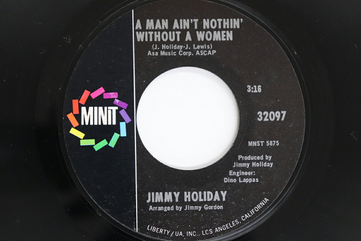 ・アーティスト Jimmy Holiday ・タイトル A Man Ain't Nothing Without A Woman / I'm In Love With You ・レーベル・型番 MINIT 32097 ・フォーマット 7インチ...