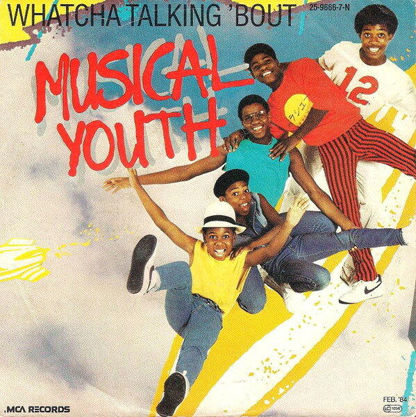 ・アーティスト Musical Youth ・タイトル Whatcha Talking 'Bout ・レーベル・型番 MCA Records 2596667 ・フォーマット 7インチレコード ・コンディション(盤) 良い (VG+) ・コン...