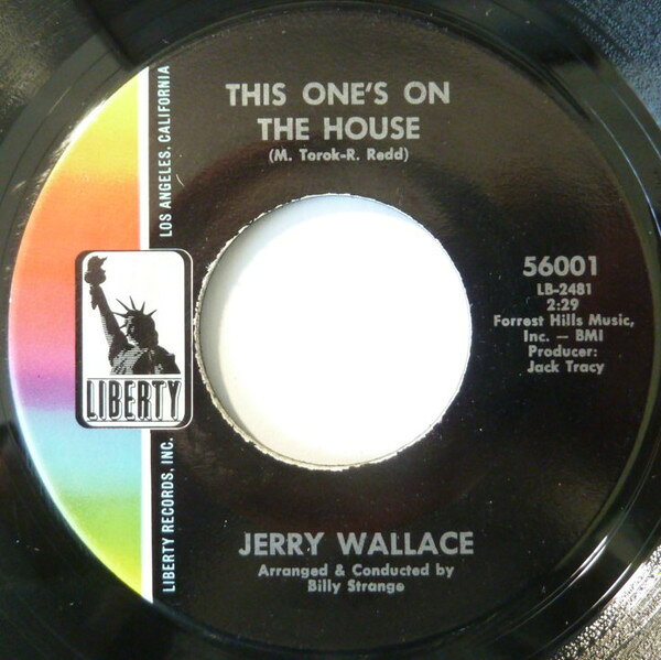 ・アーティスト Jerry Wallace ・タイトル This One's On The House / A New Sun Risin' ・レーベル・型番 Liberty 56001 ・フォーマット 7インチレコード ・コンディション(...