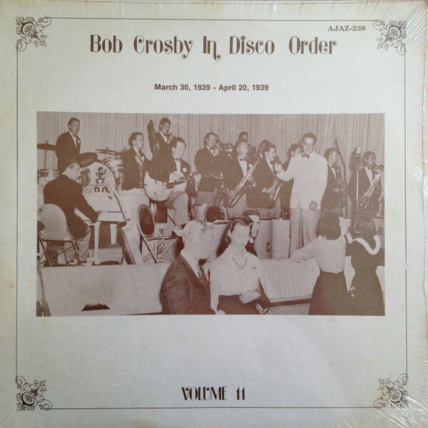 ・アーティスト Bob Crosby ・タイトル In Disco Order Volume 11 ・レーベル・型番 Ajaz Records AJAZ238 ・フォーマット LPレコード ・コンディション(盤) 良い (VG+) ・コンデ...