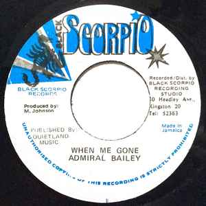 ・アーティスト Admiral Bailey ・タイトル When Me Gone ・レーベル・型番 Black Scorpio NONE ・フォーマット 7インチレコード ・コンディション(盤) 良い (VG+) ・コンディション(ジャケ...