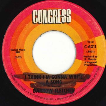 ・アーティスト Darrow Fletcher ・タイトル I Think I'm Gonna Write A Song / Sitting There That Night ・レーベル・型番 Congress C6011 ・フォーマット ...