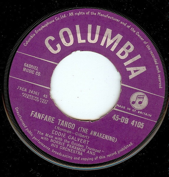・アーティスト Eddie Calvert, Norrie Paramor & his Orchestra ・タイトル Little Serenade / Fanfare Tango (The Awakening) ・レーベル・型番 Col...