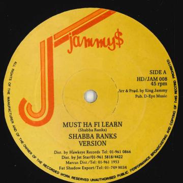 ・アーティスト Shabba Ranks / Hopeton James ・タイトル Must Ha Fi Learn / How Long ・レーベル・型番 Jammy's Records HD/JAM008 ・フォーマット 12インチレ...