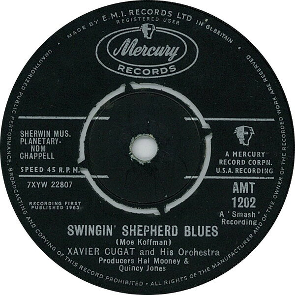 ・アーティスト Xavier Cugat & His Orchestra ・タイトル Swingin' Shepherd Blues / Watermelon Man ・レーベル・型番 Mercury AMT1202 ・フォーマット 7イン...