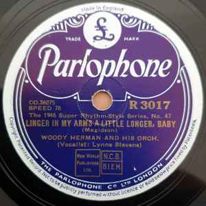・アーティスト Woody Herman & His Orch ・タイトル Linger In My Arms A Little Longer, Baby / Ive Got The World On A String ・レーベル・型番 P...