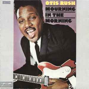 ・アーティスト Otis Rush ・タイトル Mourning In The Morning ・レーベル・型番 EastWest Japan, Atlantic, Cotillion AMCY6138 ・フォーマット CD ・コンディショ...