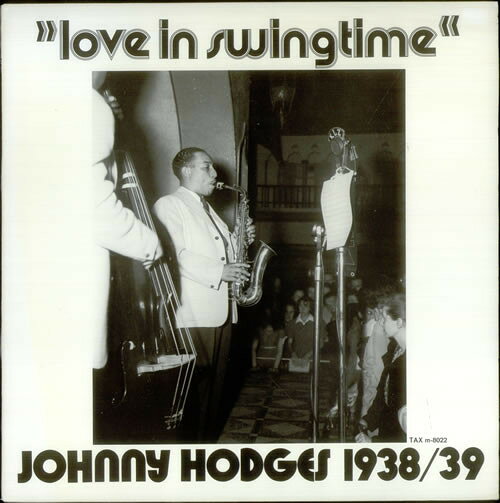 ・アーティスト Johnny Hodges ・タイトル Love In Swingtime ・レーベル・型番 TAX M8022 ・フォーマット LPレコード ・コンディション(盤) 良い (VG+) ・コンディション(ジャケット) 良い ...