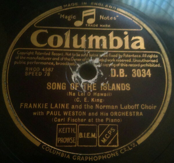 ・アーティスト Frankie Laine, Paul Weston & His Orchestra ・タイトル Song Of The Islands / To Be Worthy Of You ・レーベル・型番 COLUMBIA DB3...