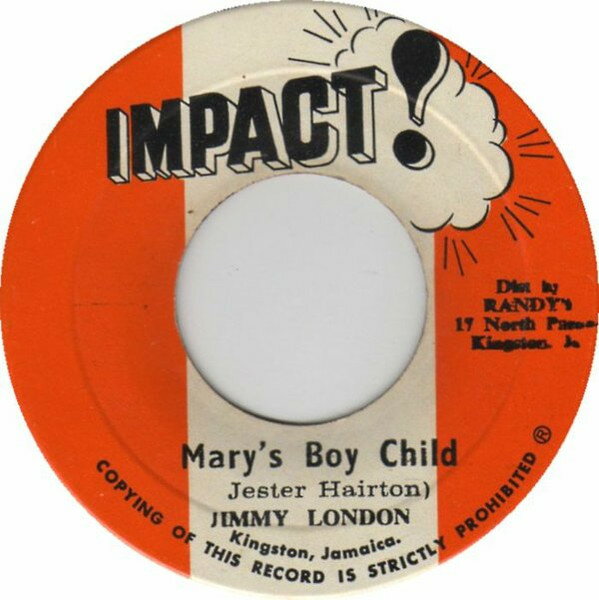 ・アーティスト Jimmy London , Impact All Stars ・タイトル Mary's Boy Child ・レーベル・型番 Impact! NONE ・フォーマット 7インチレコード ・コンディション(盤) 良い (VG...