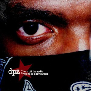 ・アーティスト DPZ ・タイトル Turn Off The Radio / We Need A Revolution ・レーベル・型番 Holla Black Records FCR4002 ・フォーマット 12インチレコード ・コンディ...