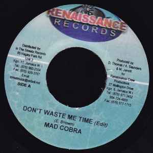 ・アーティスト Mad Cobra ・タイトル Don't Waste Me Time ・レーベル・型番 Renaissance Records (2) NONE ・フォーマット 7インチレコード ・コンディション(盤) 良い (VG+) ...