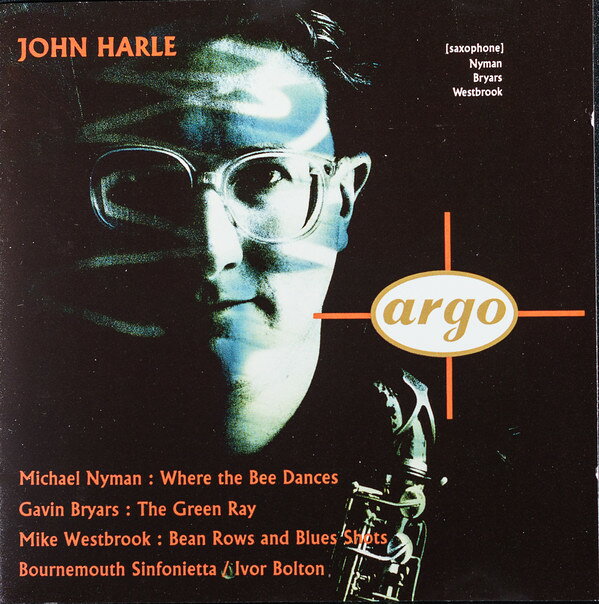 ・アーティスト John Harle ・タイトル Michael Nyman: Where The Bee Dances / Gavin Bryars: The Green Ray / Mike Westbrook: Bean Rows A...