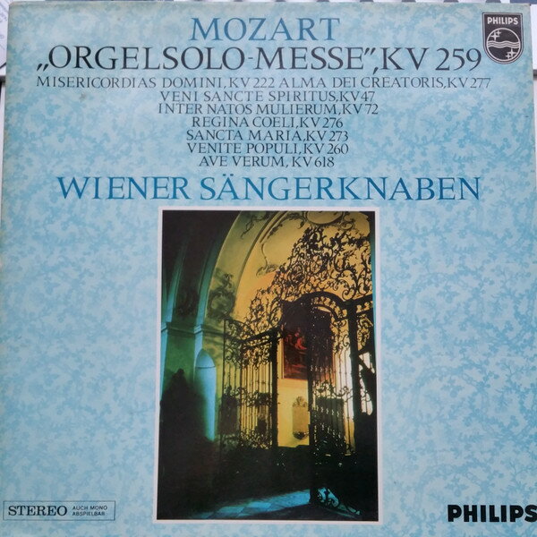 ・アーティスト Wolfgang Amadeus Mozart, Die Wiener S?ngerknaben ・タイトル Orgelsolo-Messe, KV 259 ・レーベル・型番 Philips 835396AY ・フォーマット...