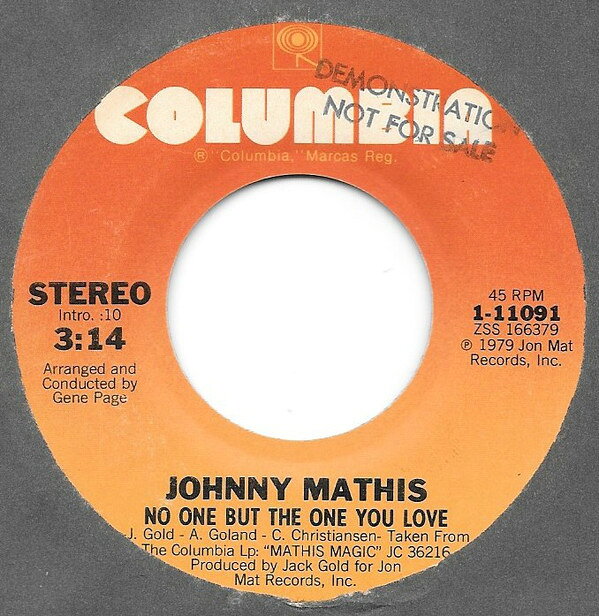 ・アーティスト Johnny Mathis ・タイトル No One But The One You Love ・レーベル・型番 Columbia 111091 ・フォーマット 7インチレコード ・コンディション(盤) 可 (VG) ・コン...