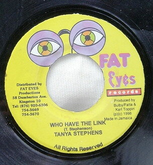 ・アーティスト Tanya Stephens / Daddy Lizard ・タイトル Who Have The Link / Rat-At-Tat ・レーベル・型番 Fat Eyes Records NONE ・フォーマット 7インチレコ...