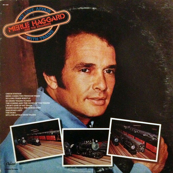 ・アーティスト Merle Haggard & The Strangers (5) ・タイトル My Love Affair With Trains ・レーベル・型番 Capitol Records SM11823 ・フォーマット LPレコ...