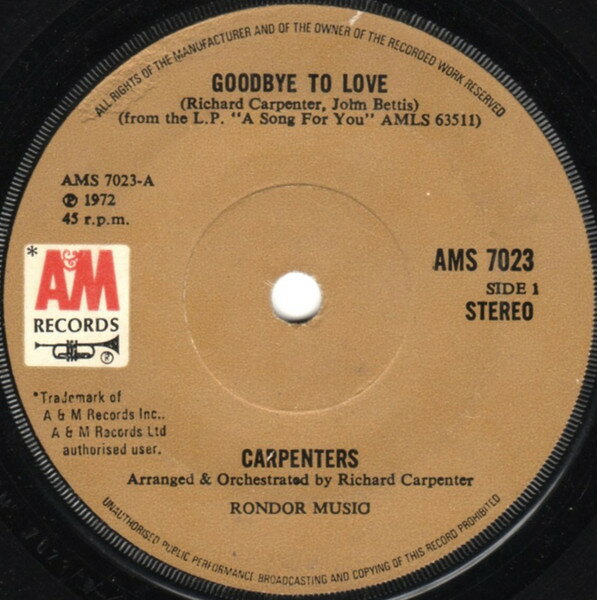 ・アーティスト Carpenters ・タイトル Goodbye To Love / I Won't Last A Day Without You ・レーベル・型番 A&M Records AMS7023 ・フォーマット 7インチレコード ...