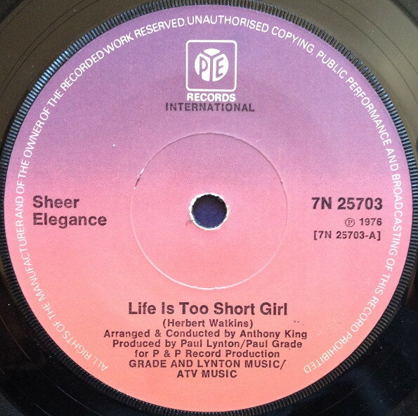 ・アーティスト Sheer Elegance ・タイトル Life Is Too Short Girl ・レーベル・型番 Pye International 7N25703 ・フォーマット 7インチレコード ・コンディション(盤) 良い (...
