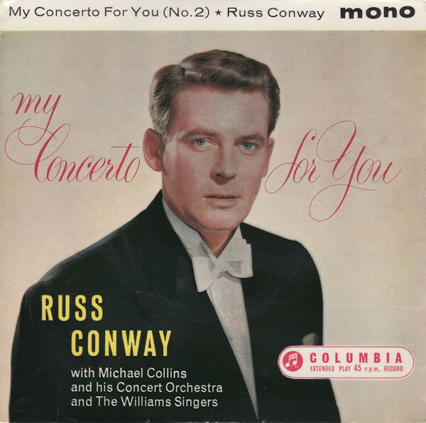 ・アーティスト Russ Conway, Michael Collins & His Orchestra & The Williams Singers ・タイトル My Concerto For You (No. 2) ・レーベル・型番 C...