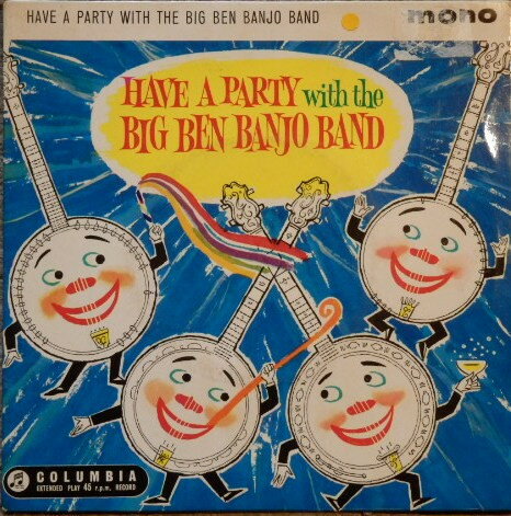 ・アーティスト Big Ben Banjo Band, Mike Sammes Singers ・タイトル Have A Party With The Big Ben Banjo Band ・レーベル・型番 Columbia SEG8194...