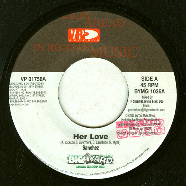 ・アーティスト Sanchez / Carl Henry ・タイトル Her Love / Homie's Girl ・レーベル・型番 VP Records, Big Yard Music Group Ltd., Big Yard Musi...